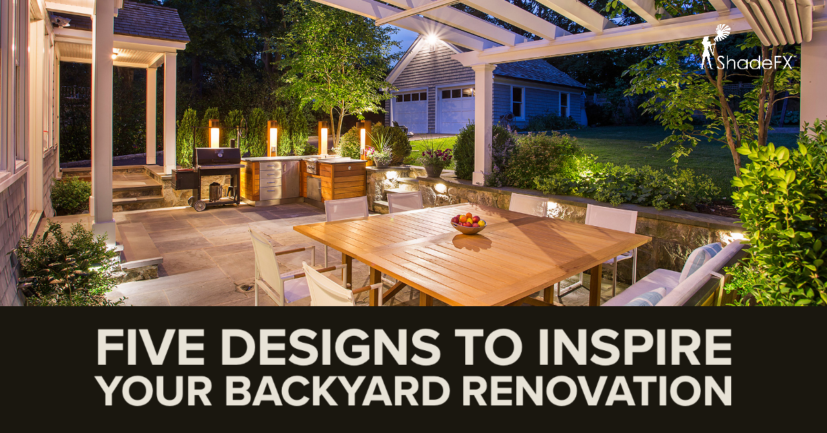Five Designs to Inspire Your Backyard Renovation-4 - ShadeFX
